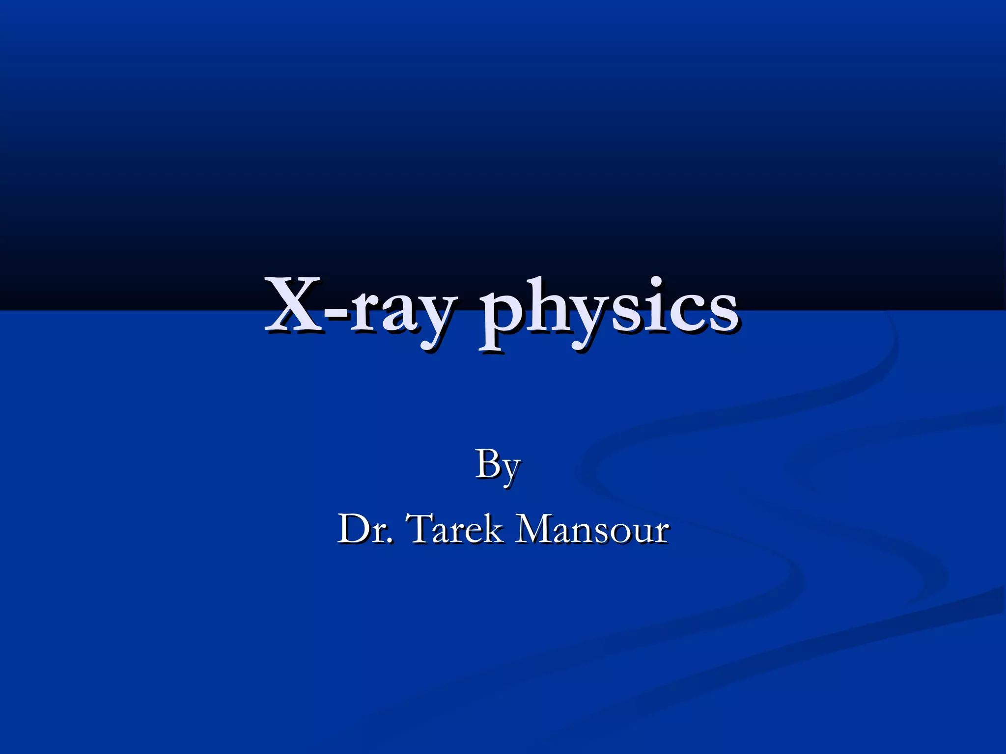X ray physics | PPT