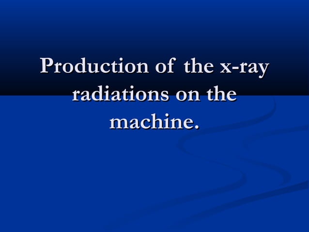X ray physics | PPT | Physics | Science