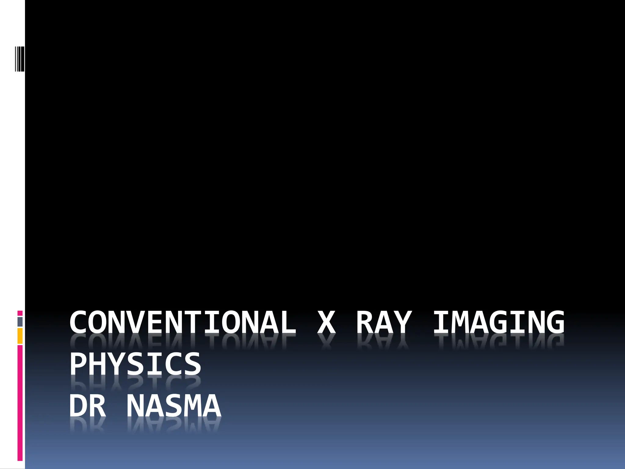 Xray physics radiologybbfhshsjwjwkjwjshshszbhzhzhjjjjjjjjjj | PPT