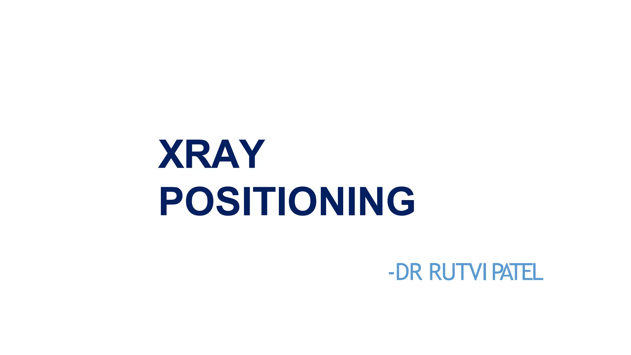 xray positioning chest RUTVI patel FINAL .pptx