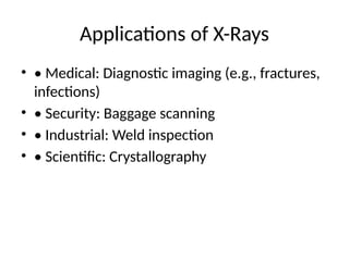 XRAY electromagnetic radiation Presentation | PPTX
