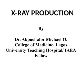 Principles of x-ray production (Radiology).pptx