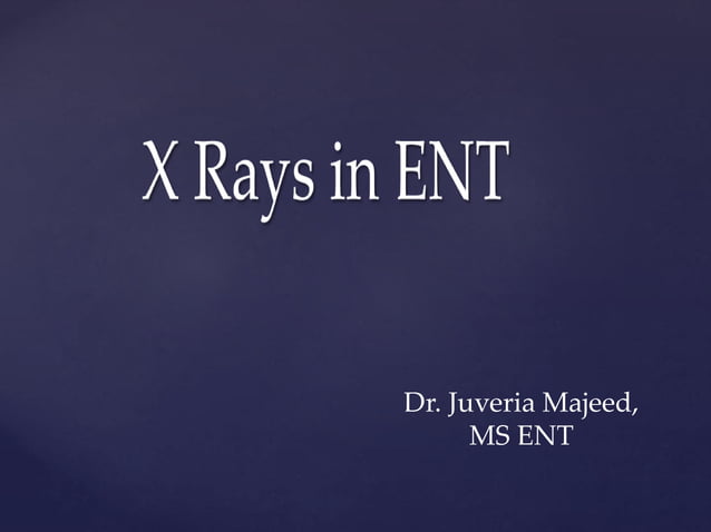X rays in ent | PPTX | Ear, Nose and Throat Conditions | Diseases and Conditions
