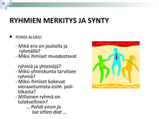 Ryhmien merkitys Ja synty | PPT