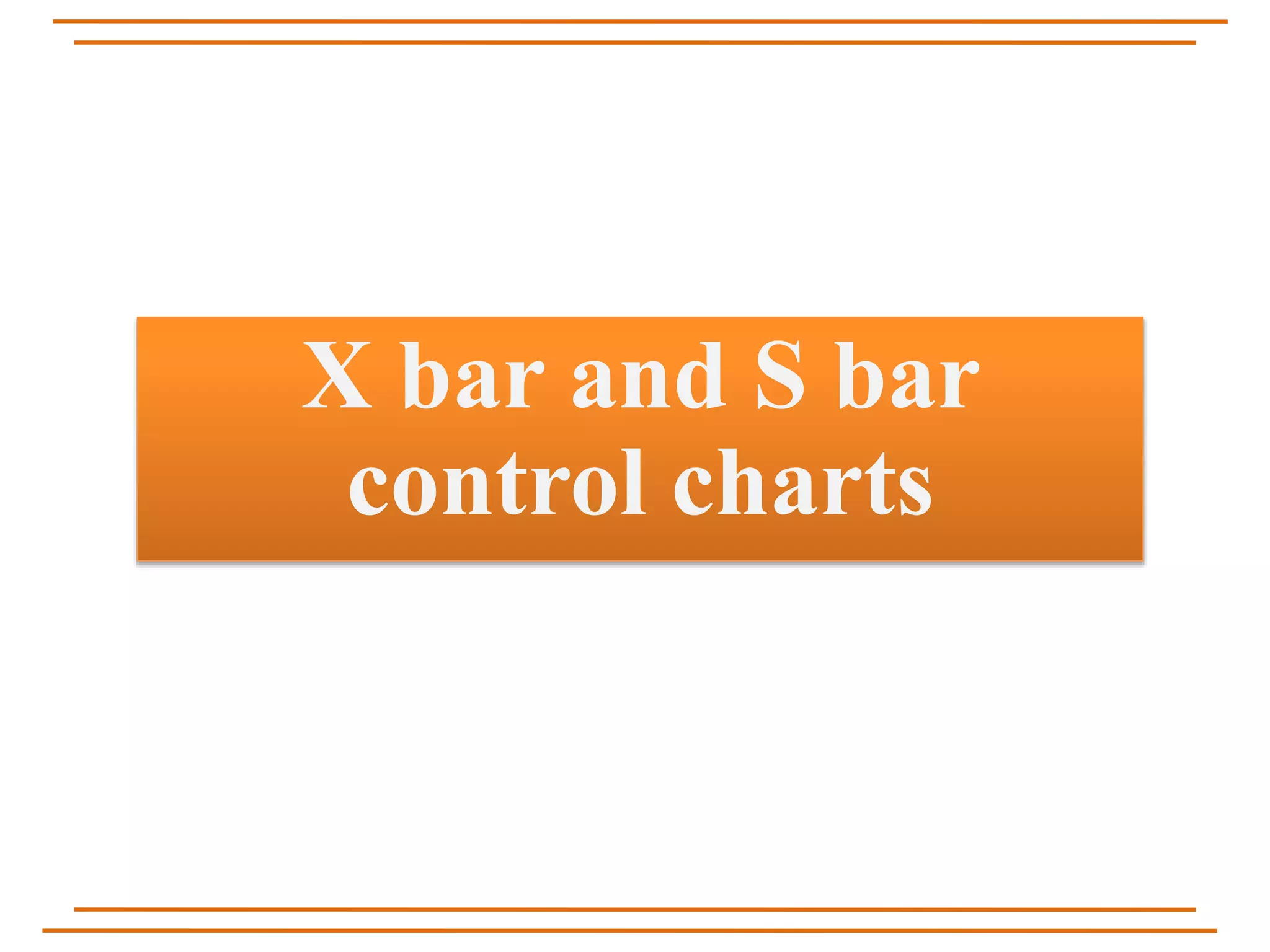 X, s chart and shewart control chart | PPTX
