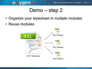 XSLT Development with oXygen (Part 2) - Master Files, Modules and Refactoring | PPT