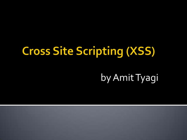 Cross Site Scripting ( XSS) | PPTX | Web Development | Internet