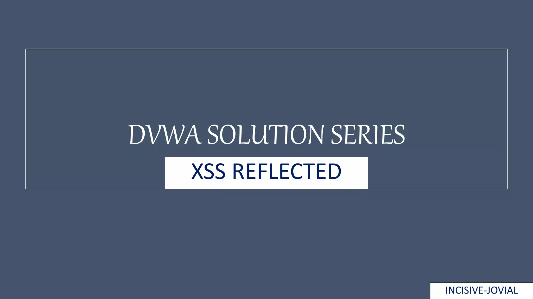 Xss stored dvwa solution series | PPT