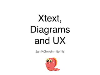 Xtext, diagrams and ux | PDF