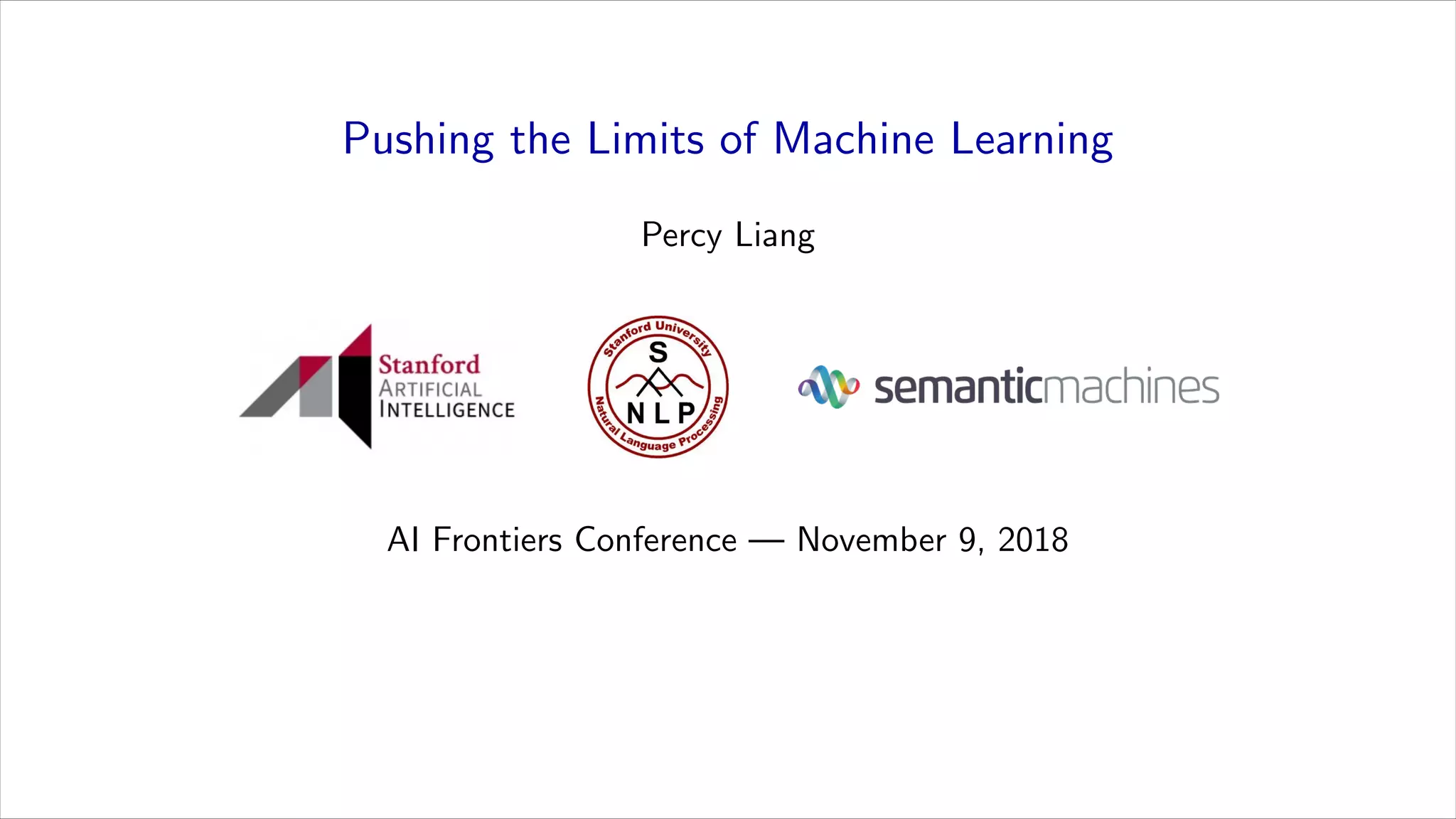 Percy Liang at AI Frontiers : Pushing the Limits of Machine Learning | PDF