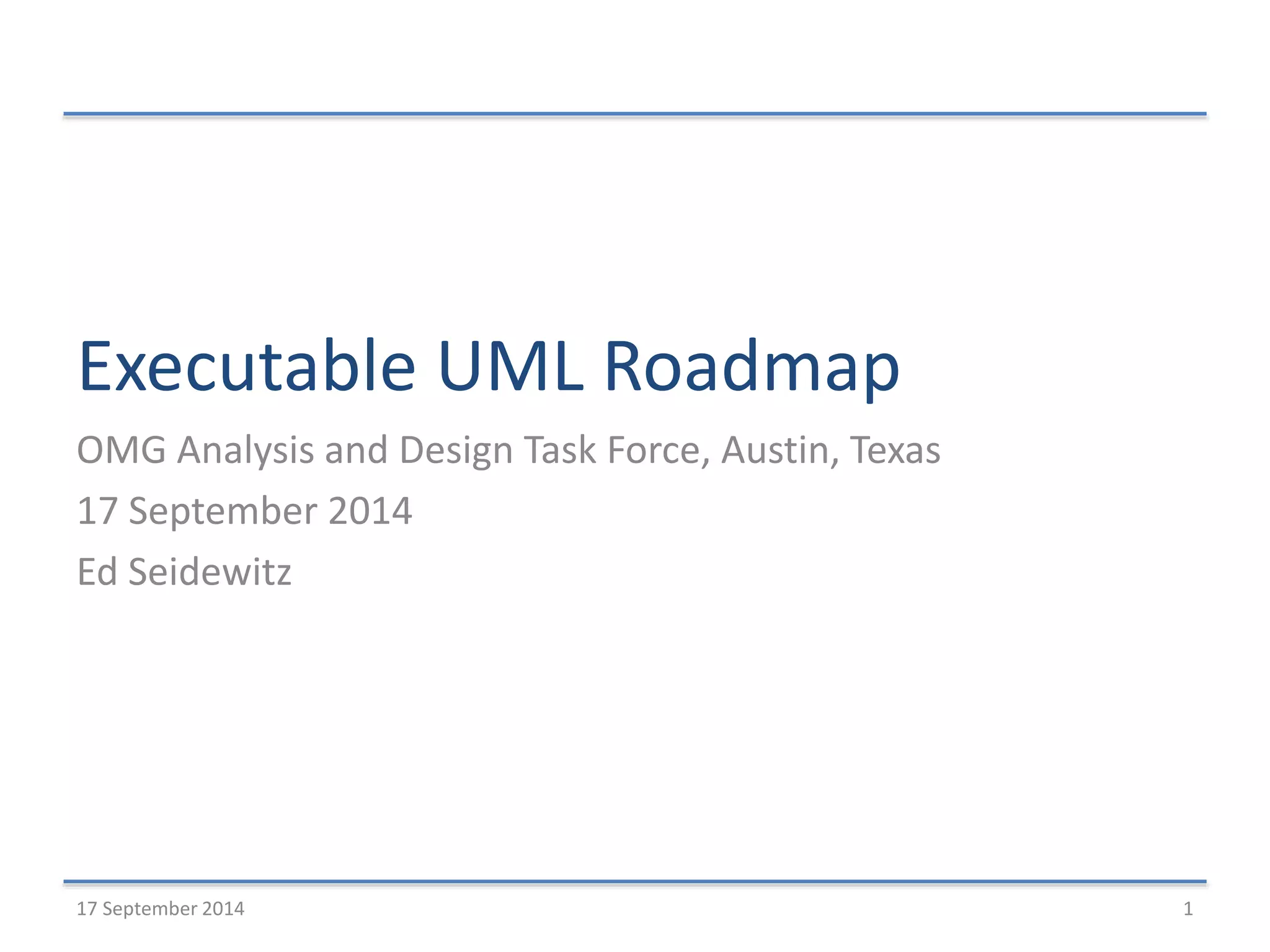 Executable Uml Roadmap As Of September 2014 Ppt