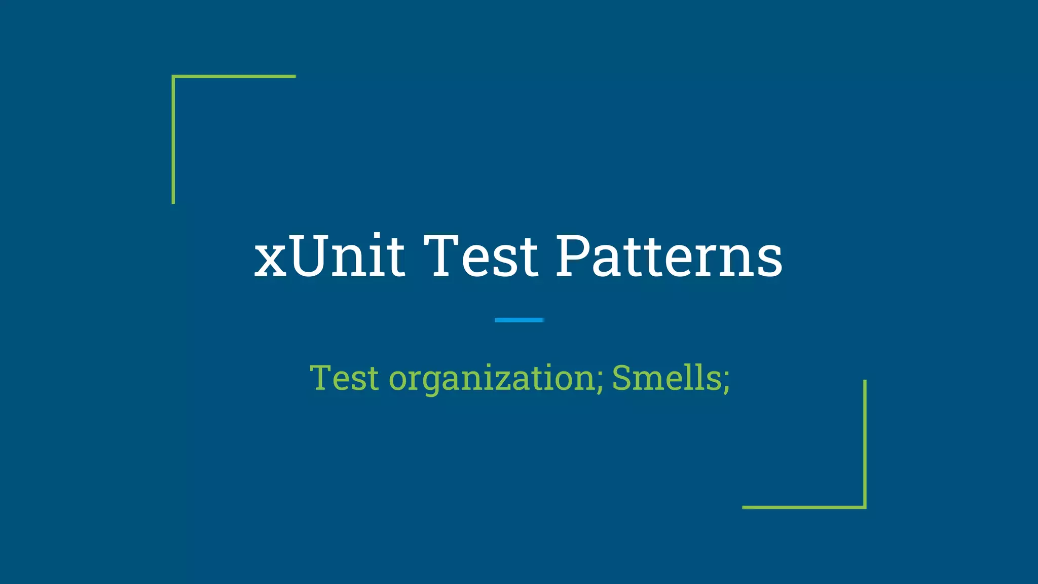 Xunit Test Patterns 1 Ppt