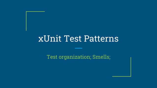 xUnit test patterns 1 | PPTX