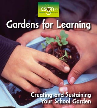 Gardens for Learning: Creating and Sustaining Your School Garden | PDF