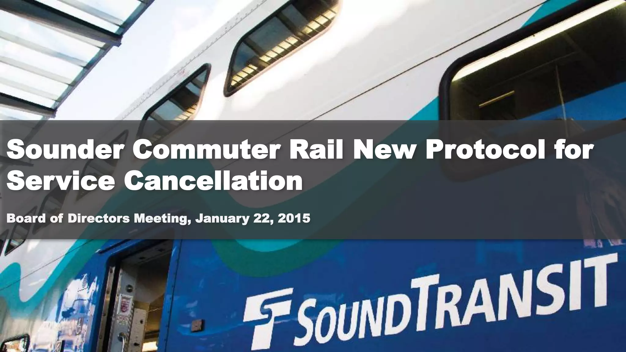 2015-01-22 Sound Transit Presentation: Sounder Commuter Rail New ...