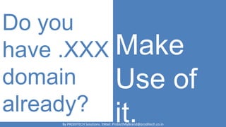XXX Domain Brand Protection Strategy by PRODITECH Solutions | PPT
