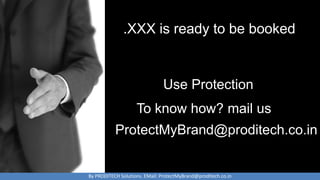 XXX Domain Brand Protection Strategy by PRODITECH Solutions | PPT