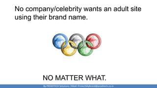 XXX Domain Brand Protection Strategy by PRODITECH Solutions | PPT