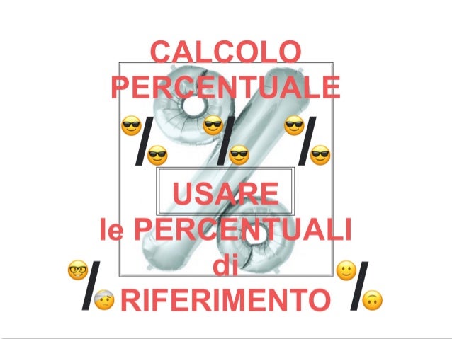 CALCOLO PERCENTUALE - COME USARE le PERCENTUALI di RIFERIMENTO - CALC…