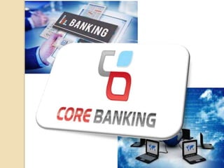 Core banking systems : by yogesh khatri | PPTX
