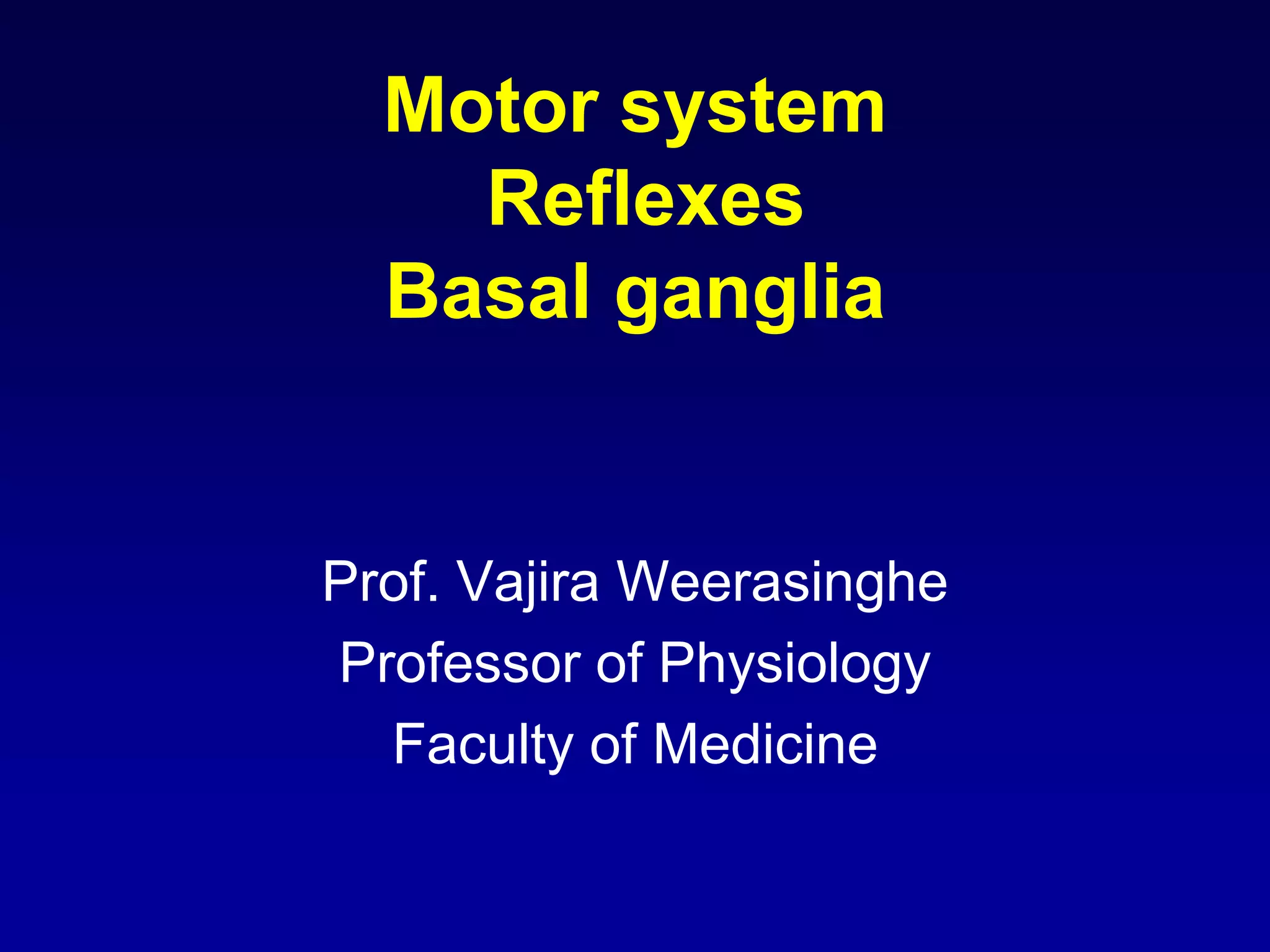 Y2 s1 motor system reflexes basal ganglia 2018 comple lecture | PPTX ...