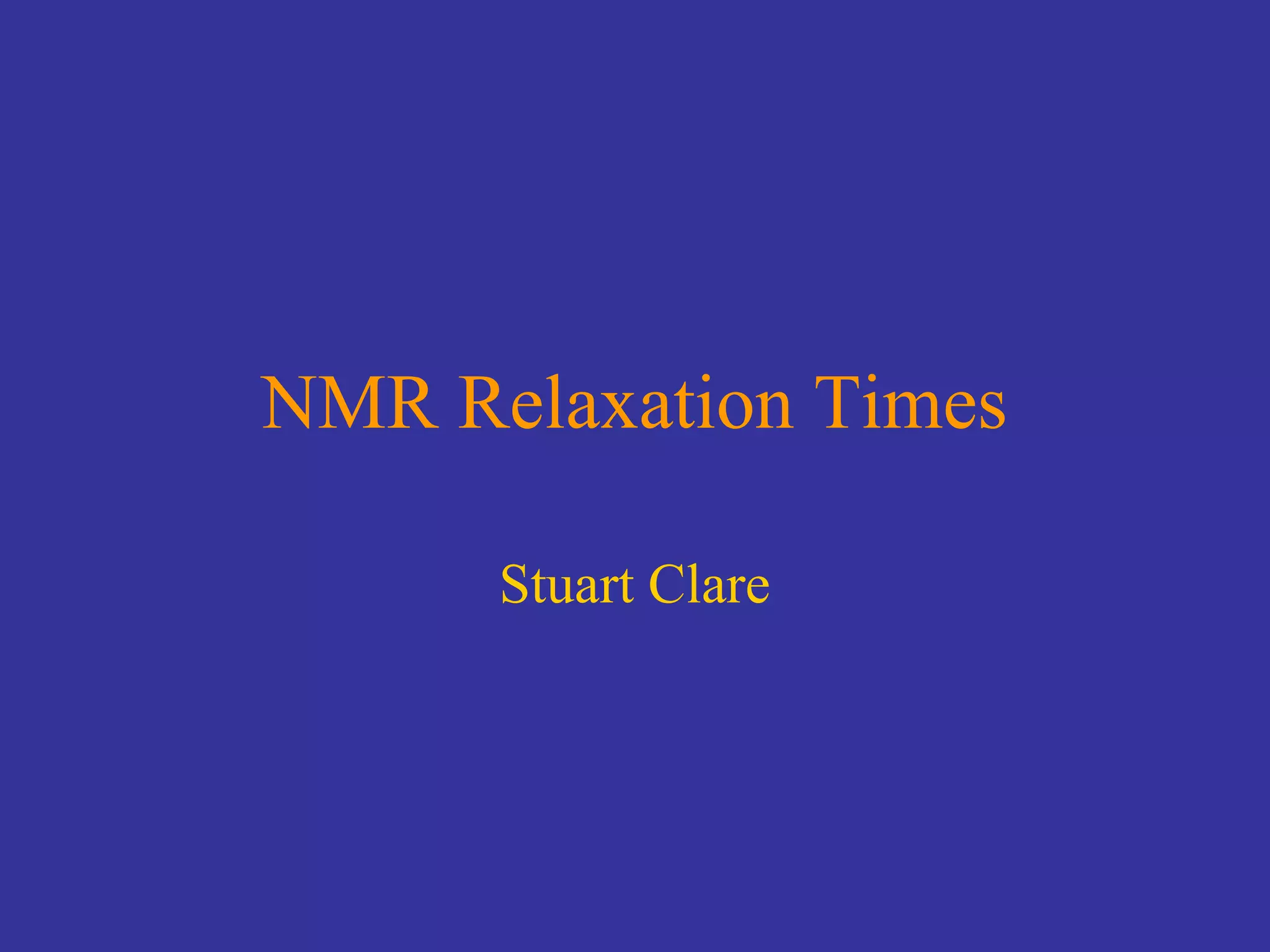 Nmr relaxation times | PPT