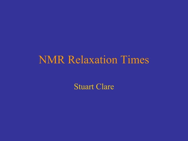 Nmr relaxation times | PPT | Chemistry | Science