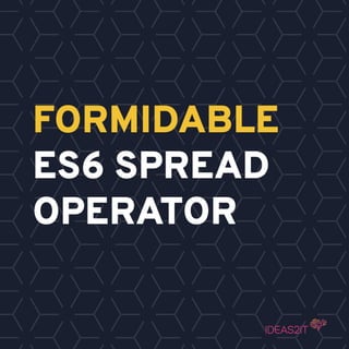 Formidable ES6 spread operator in JavaScript | PDF