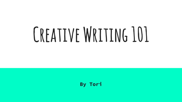 Creative writing 101 | PPT