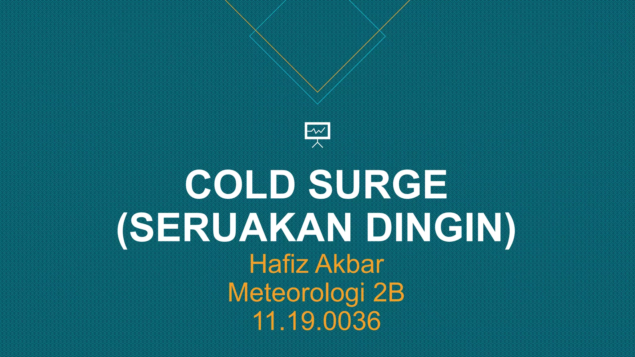 FENOMENA CUACA COLD SURGE | PPT