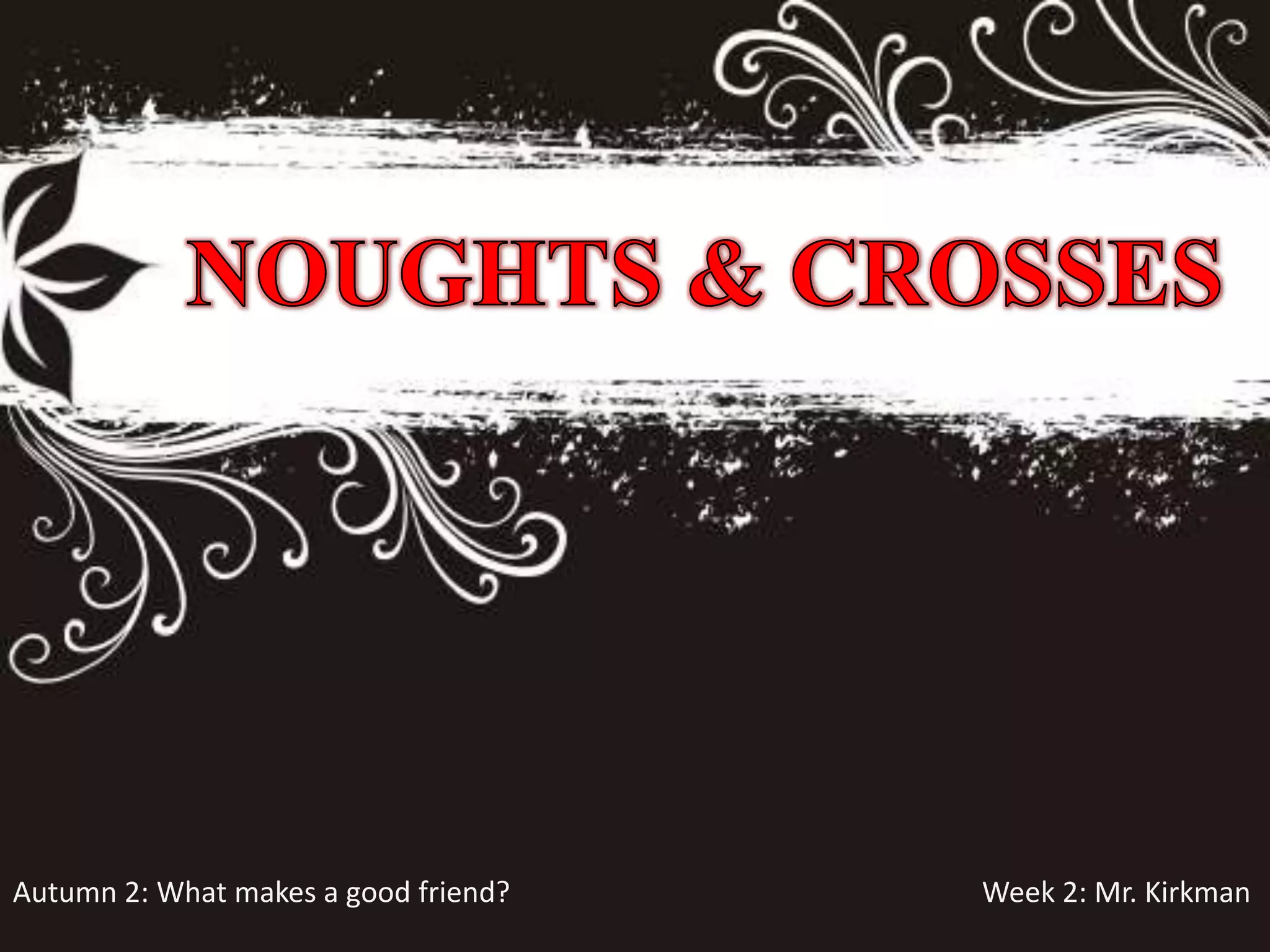 NOUGHTS AND CROSSES LESSON 7 | PPTX