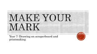 Y7 drawing printmaking 2020 | PPTX