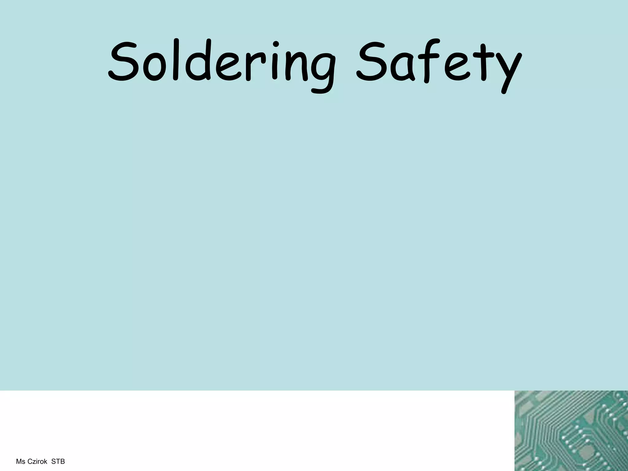 Y8 Soldering Exercises And Safety | PPT