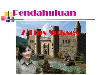 7 TIPS SUKSES | PPT