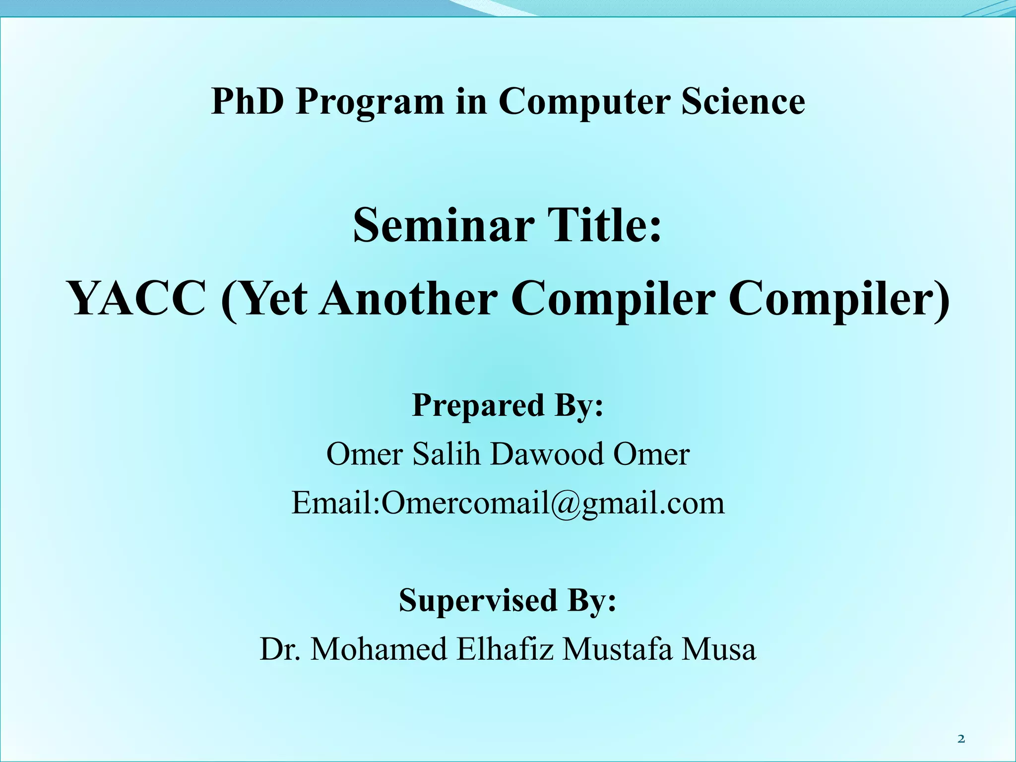 Yacc (yet another compiler compiler) | PPTX