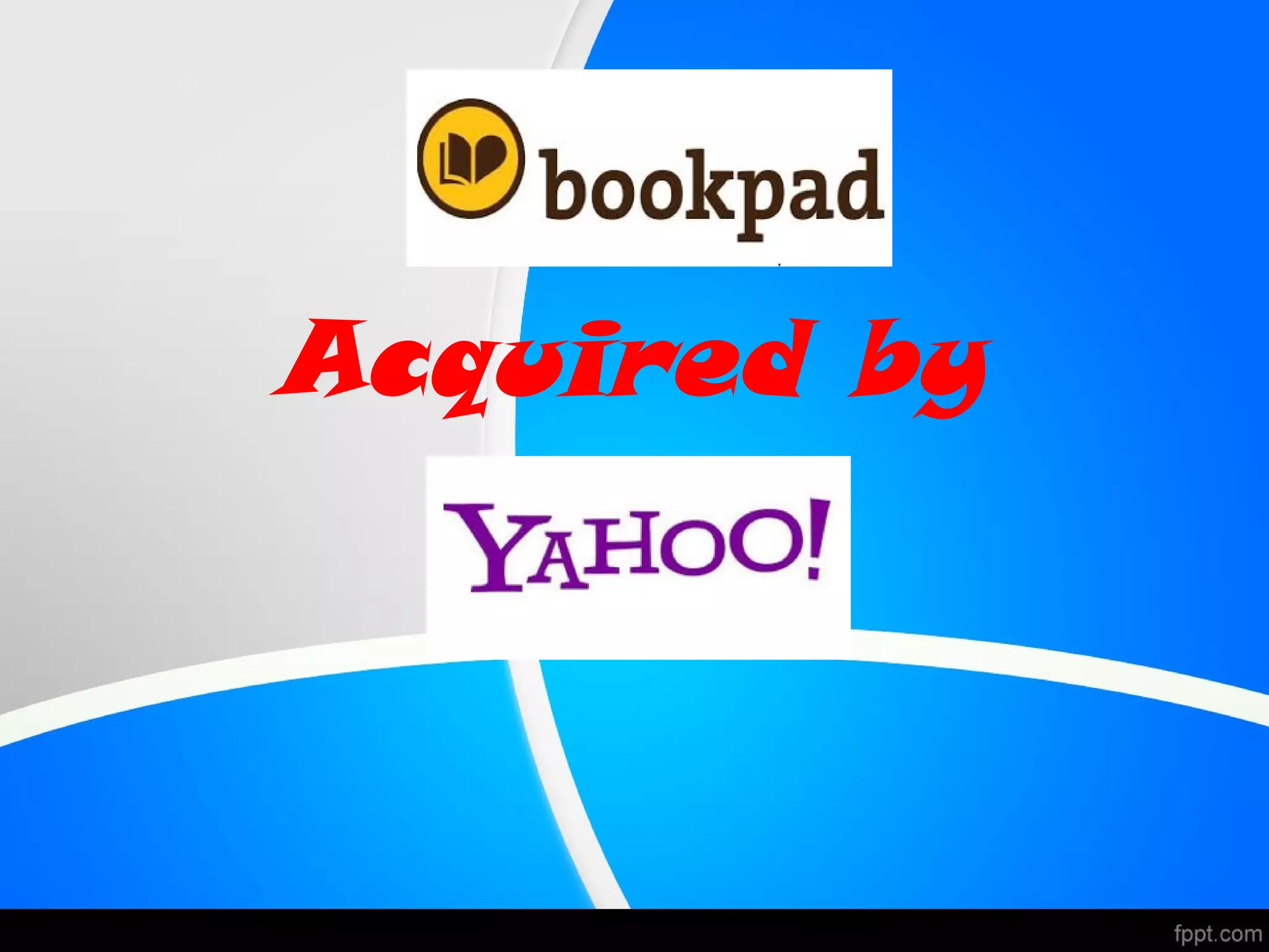 Yahoo acquire bookpad | PPT