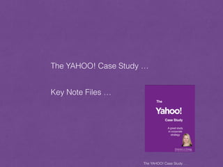Yahoo case study, key note files | PPT