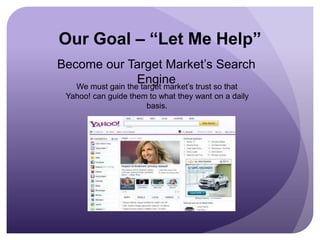 Yahoo! "Let Me Help" Digital Marketing Strategy | PPTX