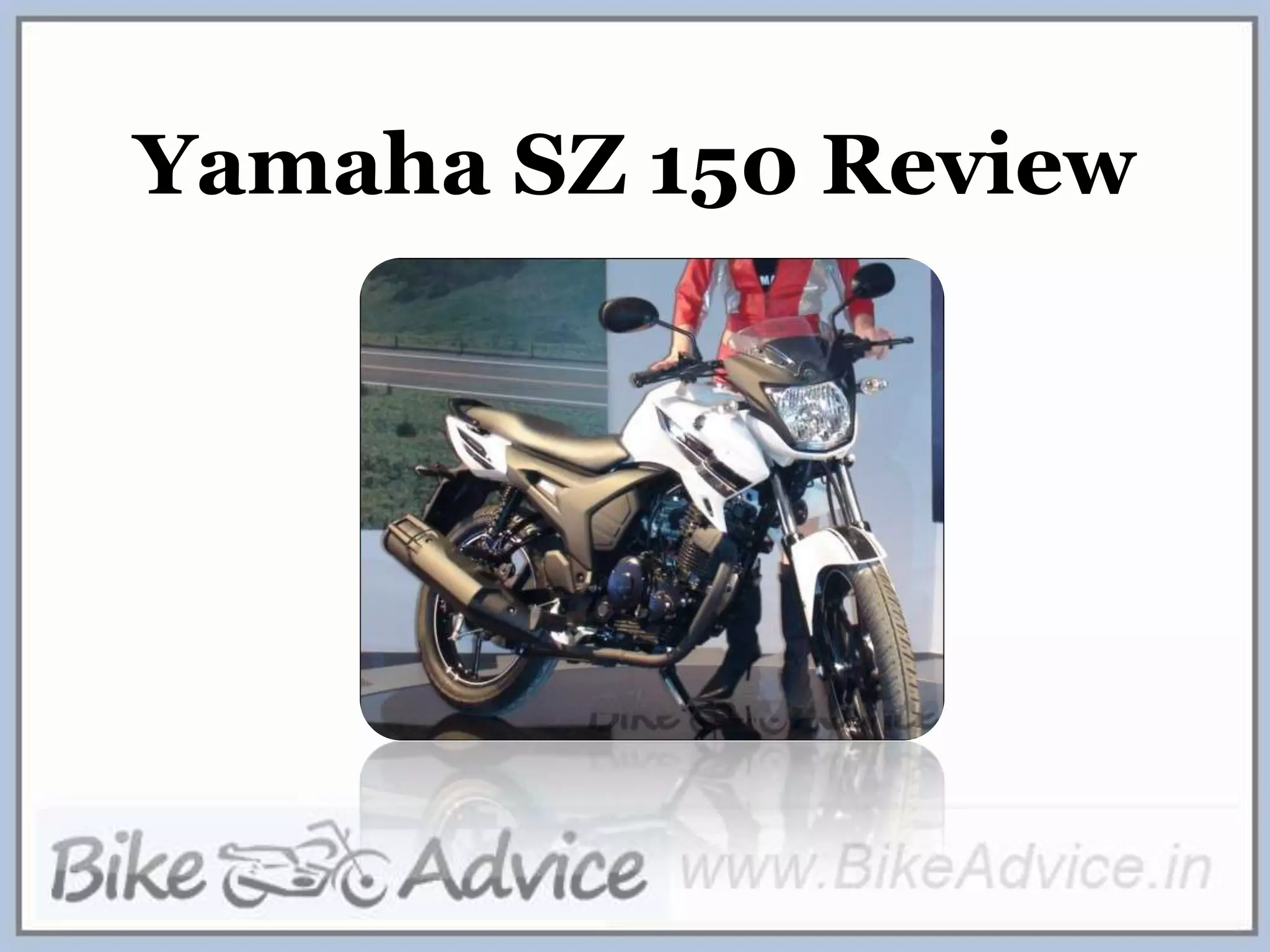 Yamaha sz 150 review | PPTX