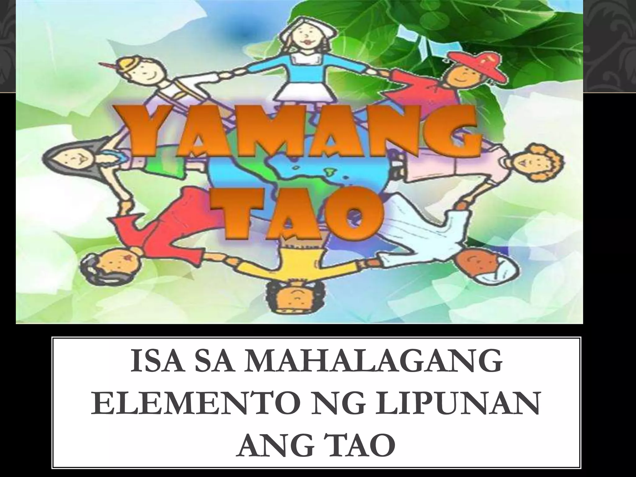 Yamang Tao, Populasyon, at Mga Indikasyon sa Pag-unlad | PPTX