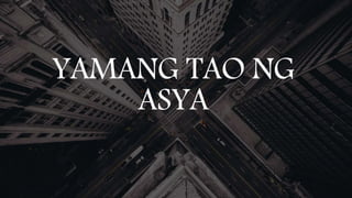 Yamang tao sa asya | PPTX