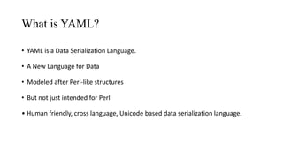 Yaml | PPTX | Programming Languages | Computing