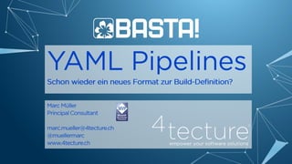 BASTA 2019 - YAML Pipelines | PPT
