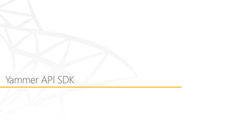Yammer Api SDK | PPTX