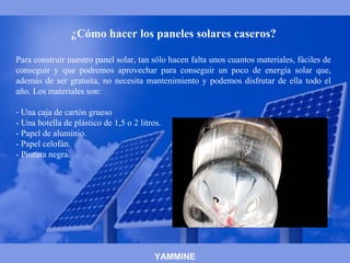Yammine - Yammine, ¿Cómo Hacer Paneles Solares Caseros? | PPT