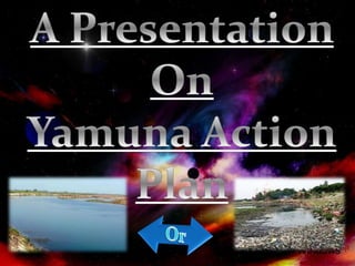Yamuna action plan | PPTX