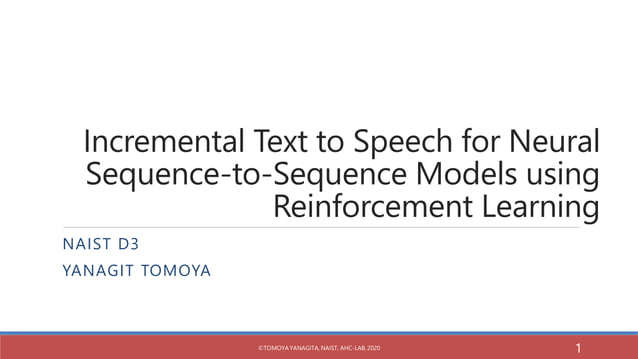 Interspeech 2020 読み会 Incremental Text To Speech For Neural Sequence To Sequence Models Using