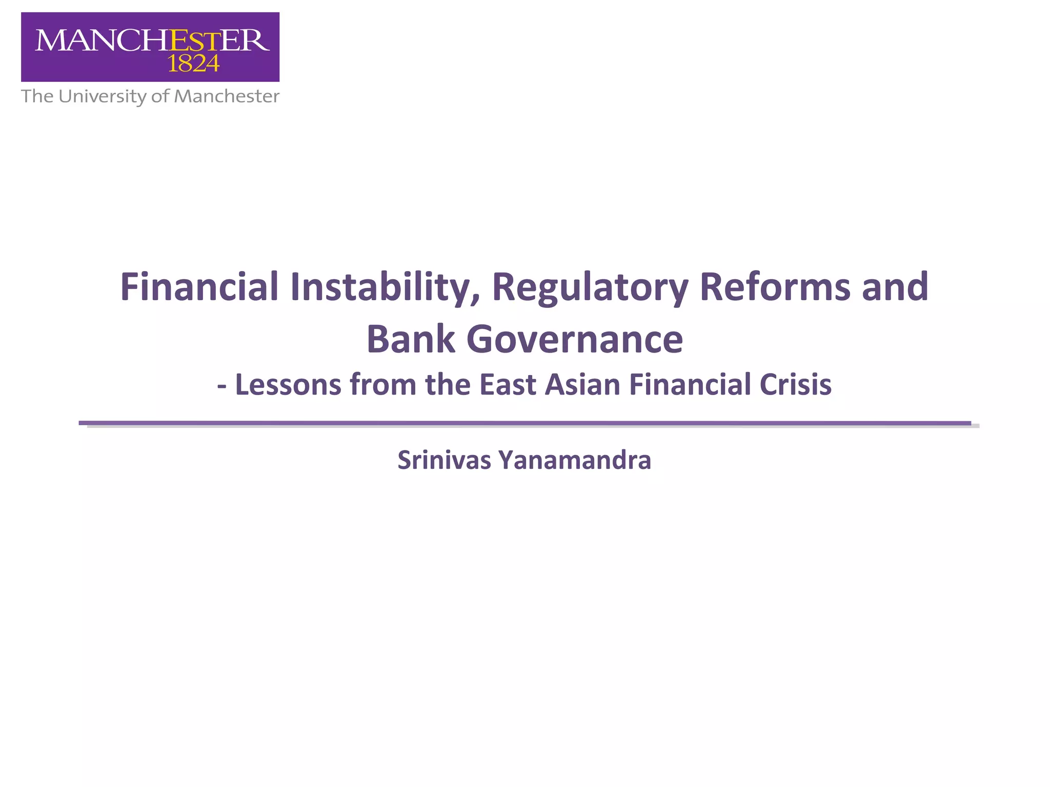 Financial Instability, Regulatory Reforms, and Bank Governance: Lessons from the East Asian ...