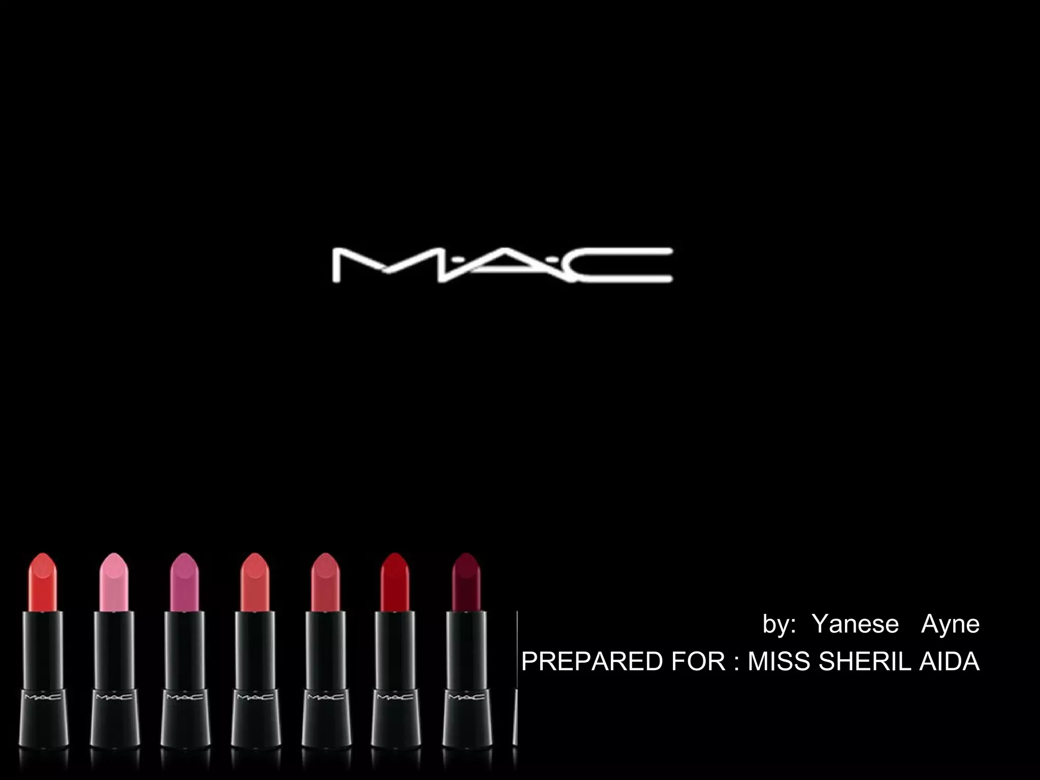 Presentation about MAC (MKT243) | PPT