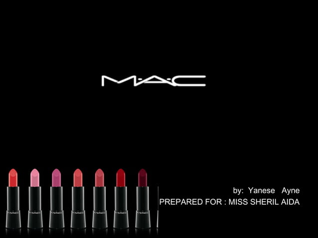 Presentation about MAC (MKT243) | PPT